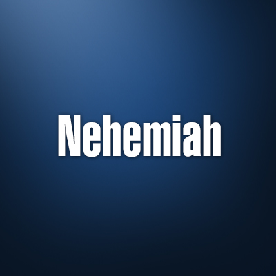 Nehemiah Overview – Calvary Chapel Susanville